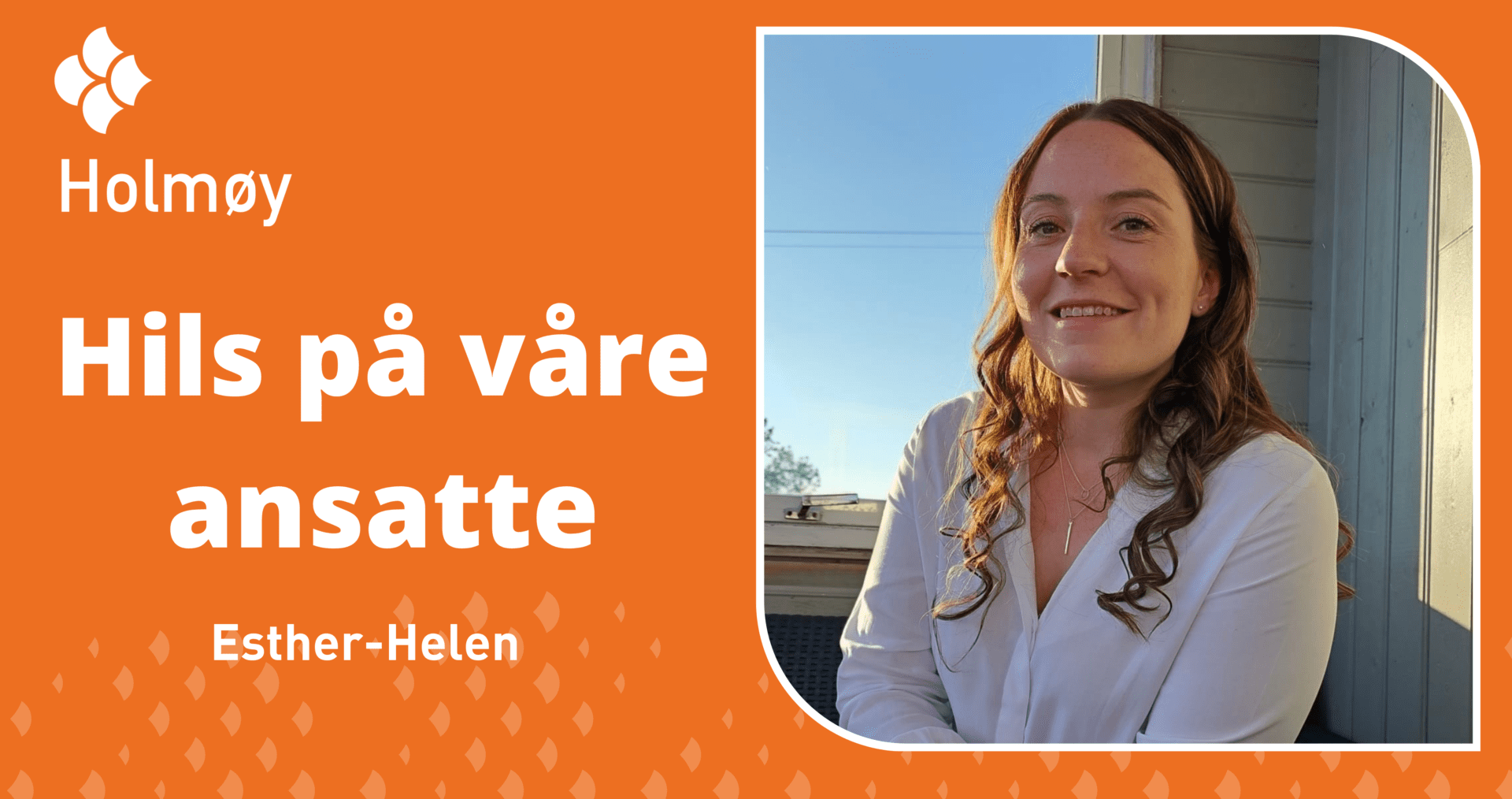Hils på Esther-Helen som jobber hos oss - Holmøy